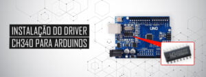 Como Instalar o Driver CH340 para Arduinos Compatíveis - RoboBuilders