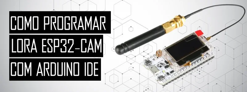 Como usar a Placa LoRa ESP32 wifi com Arduino - RoboBuilders